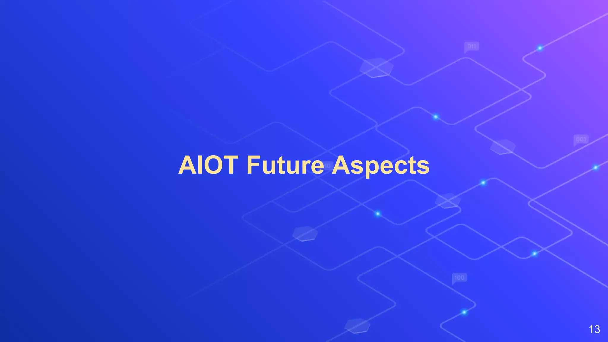 Artificial intelligence of things(AIoT): What is AIoT: AIoT applications | PPTX