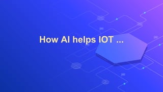 Artificial intelligence of things(AIoT): What is AIoT: AIoT applications | PPTX