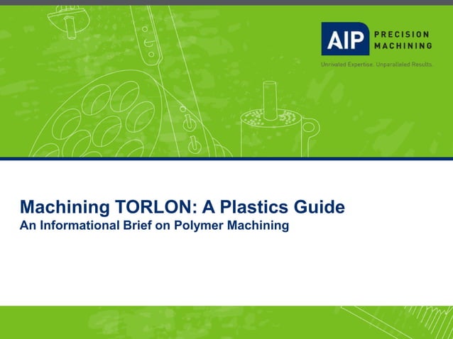 Machining Torlon - A Plastics Machining Guide | PPTX