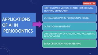 ARTIFICIAL INTELLIGENCE IN PERIODONTICS AND ITS APPLICATIONS | PPTX