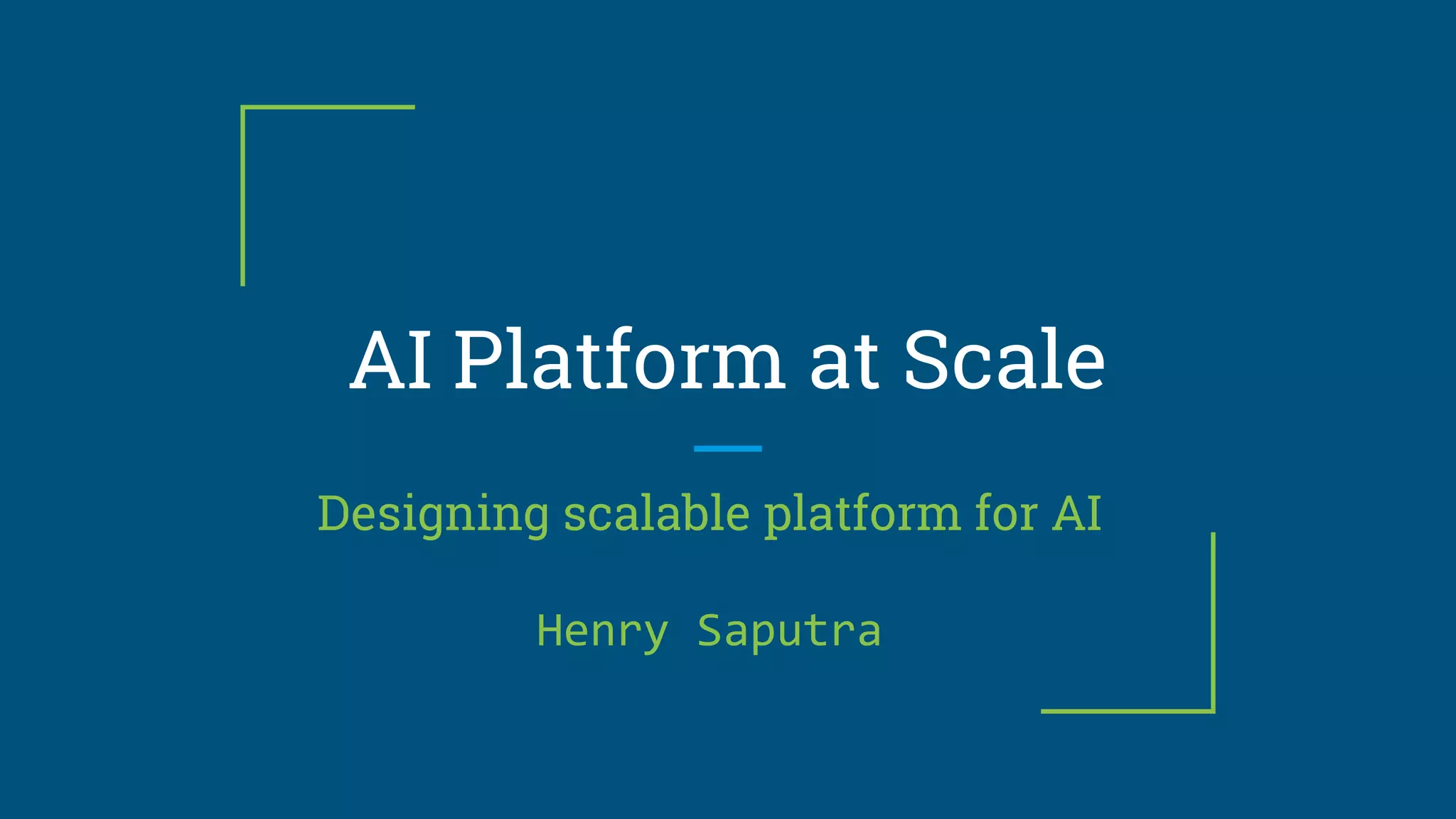 Ai platform at scale | PPT