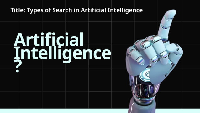 Different Type of Searches in AI PPT.pptx