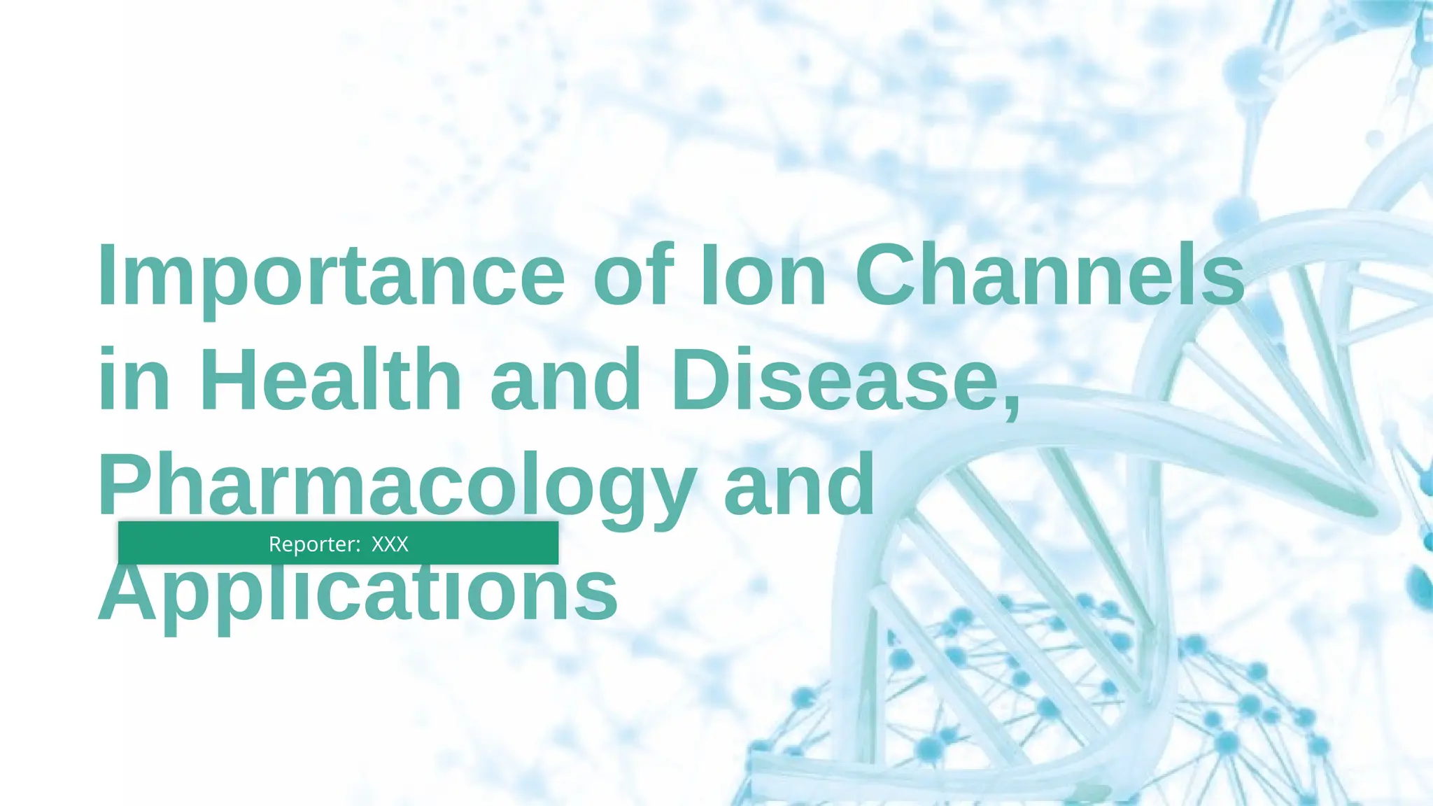 Ion Channels in Health and Disease, Pharmacology and Applications | PPTX