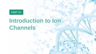 Ion Channels in Health and Disease, Pharmacology and Applications | PPTX