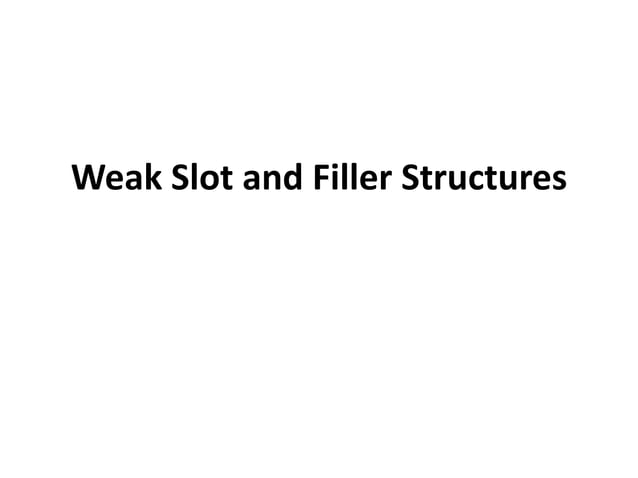 Weak Slot and Filler Structure (by Mintoo Jakhmola LPU) | PPTX