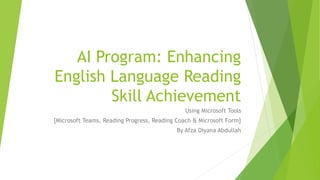 AI program - Enhancing English?Language reading skill achievement.pptx