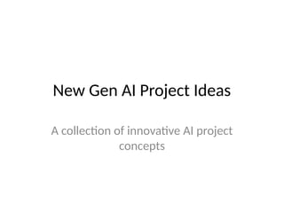 AI_Project_Ideas required for Gen Ai Team | PPTX