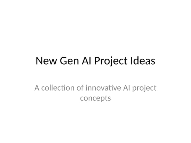AI_Project_Ideas required for Gen Ai Team | PPT AI_Project_Ideas required for Gen Ai Team | PPT