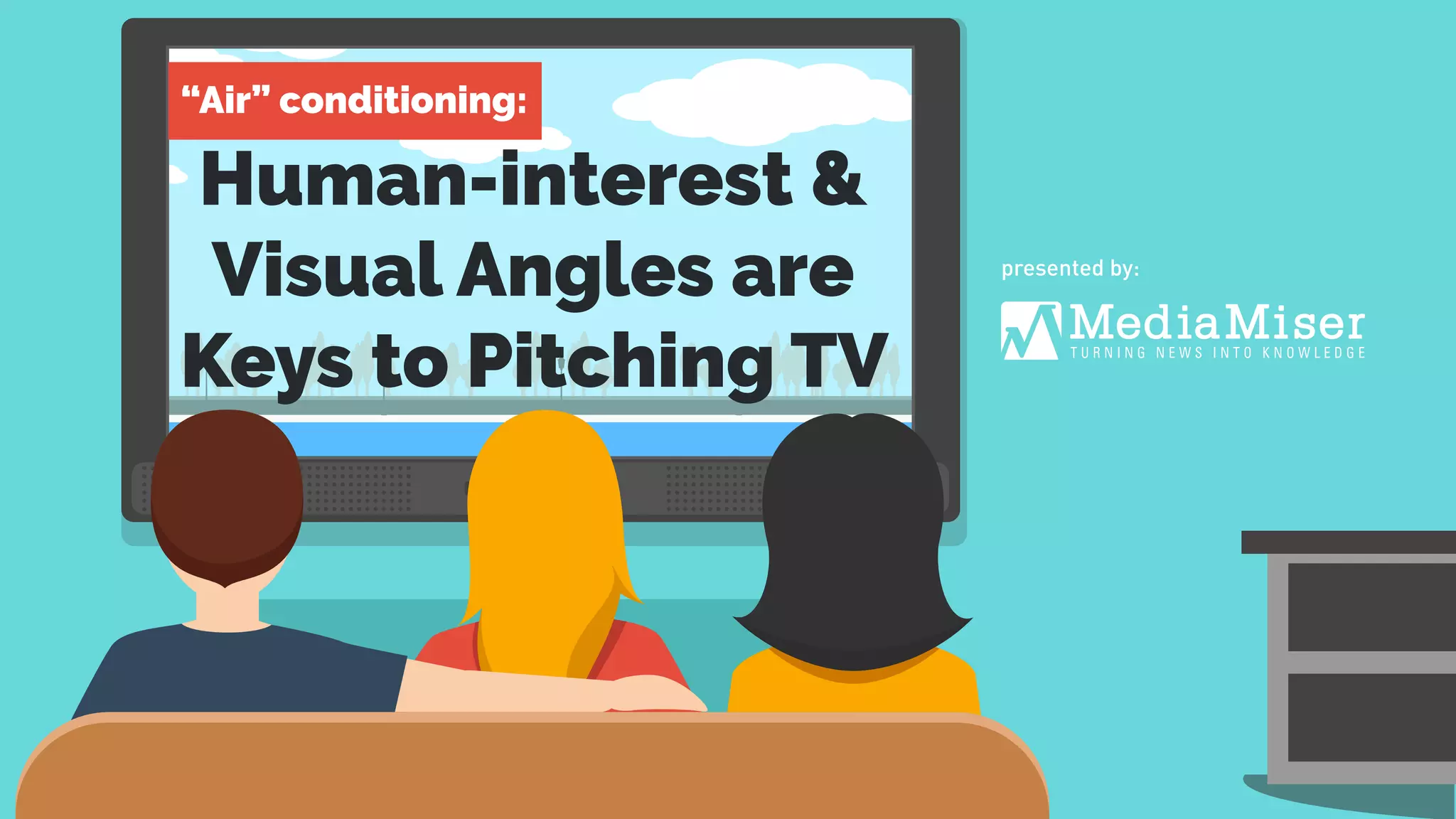 "Air" conditioning: Human interest and visual angles are keys to ...