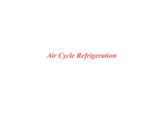 Air-cycle refrigeration.ppt