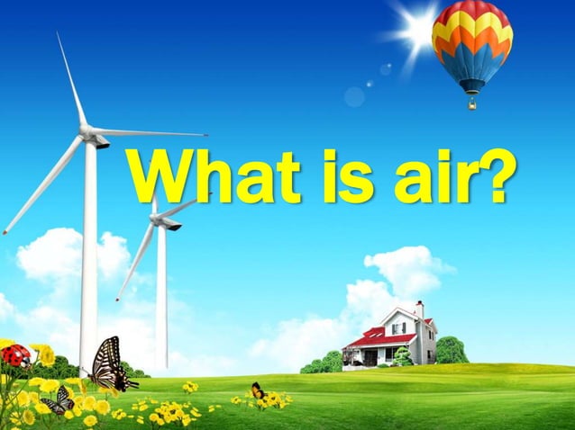 Air and Its Properties.pptx | Chemistry | Science