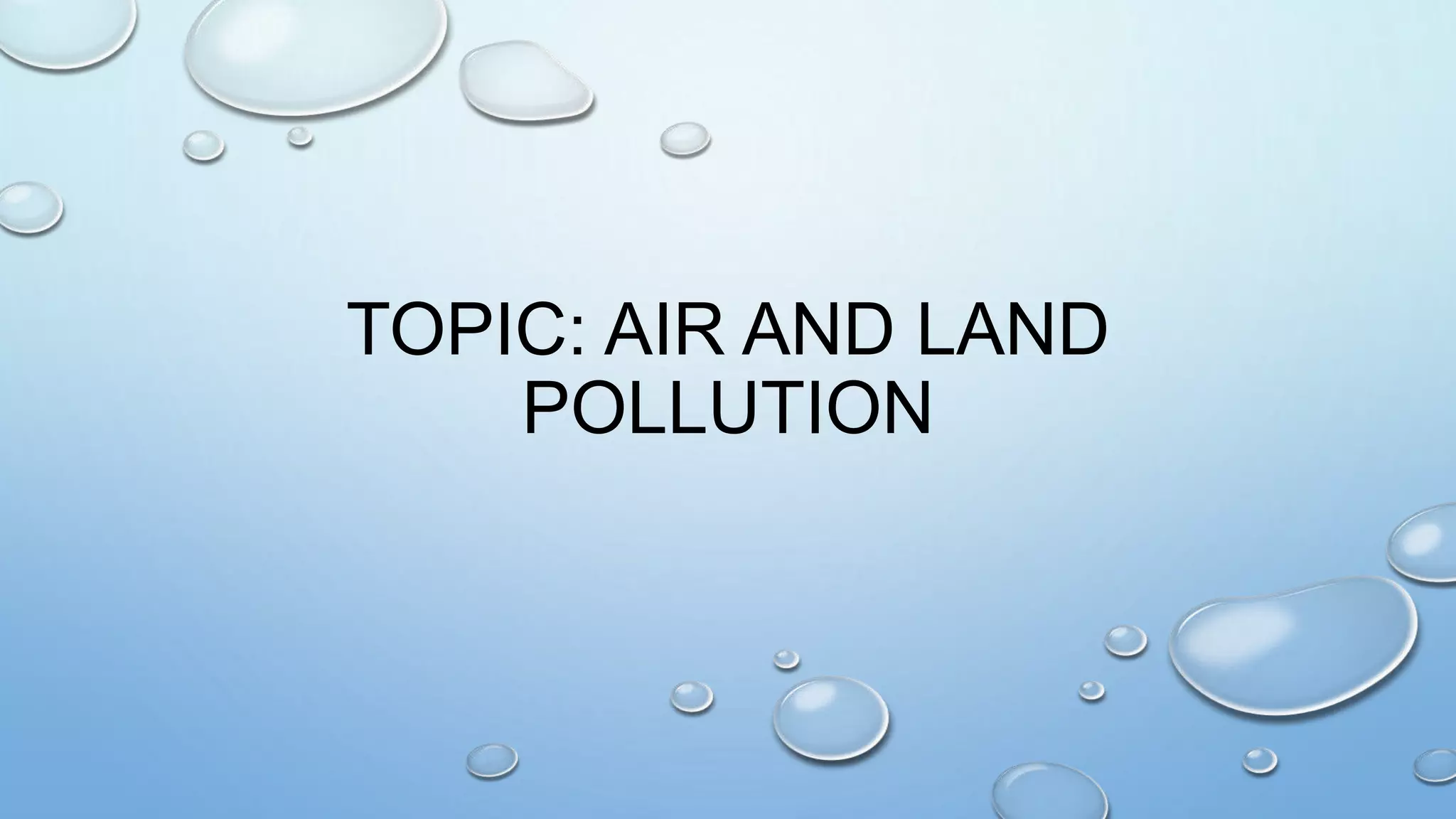 Air and land pollution | PPTX