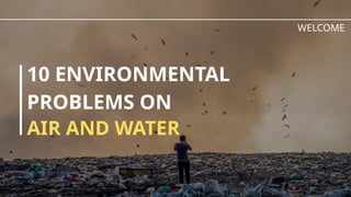 10 Air and Water Pollution Events Before and After 2010.pptx