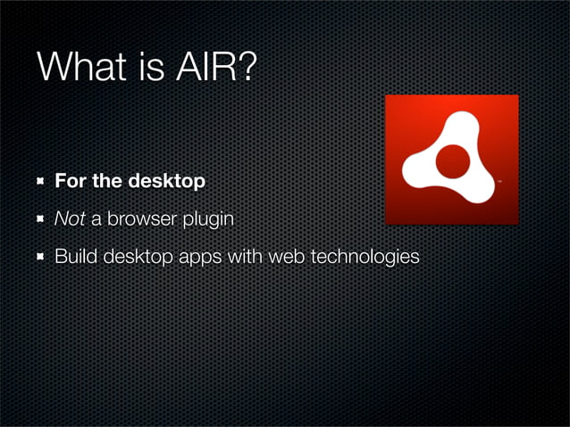Building Desktop RIAs with PHP, HTML & Javascript in AIR | PPT