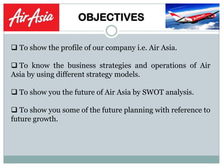 Air Asia: Case study on Growth, Diversification and Low cost Strtegy | PPTX