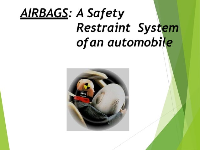 Airbags in automobile void new.pptx | Auto Safety Technologies | Auto Technology