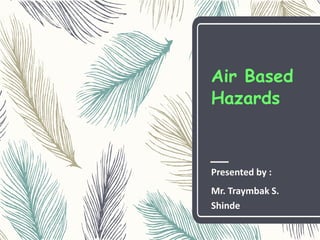 Air based hazard | PPTX