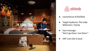 Airbnb Campaign Case Study: #Livethere #Weaccept | PDF