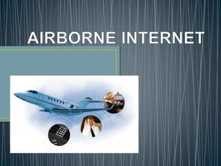 Airborne internet | PPTX | Computer Networking | Computing