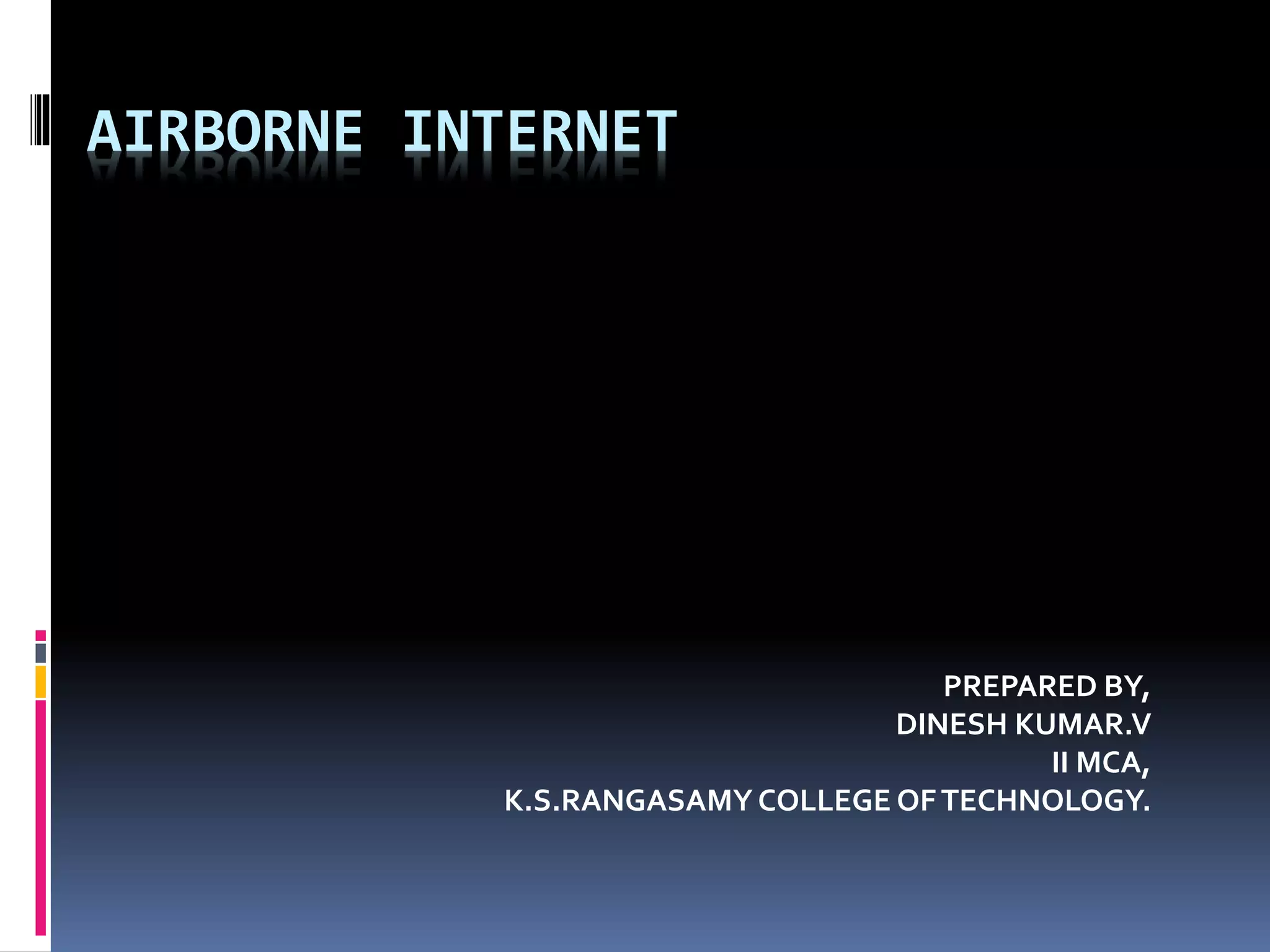 Airborne internet by V.DINESH KUMAR KSRCT | PPT