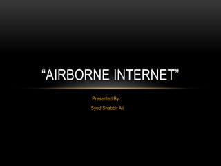 AIRBORNE INTERNET ppt (3).pptx