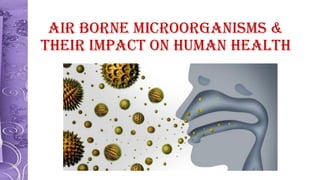 Air borne microorganisms and their impact on human health.pdf