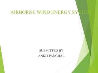 Airborne wind energy system ppt | PPTX