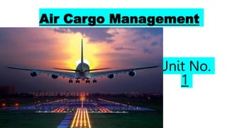 AIR CARGO MANAGEMENT UNIT NO 1.pdf | Air Travel | Travel Type
