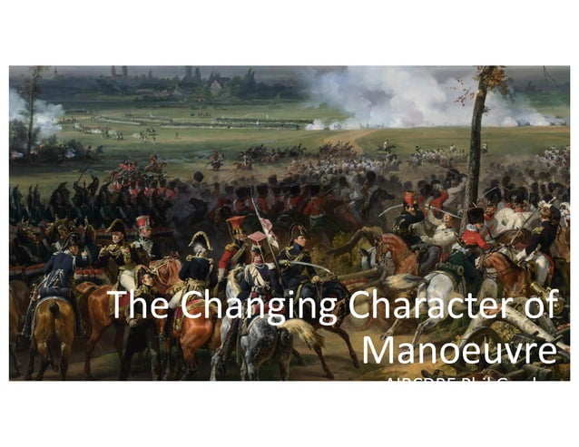 AIRCDRE Phil Gordon on the Changing Character of Manouvre | PPT