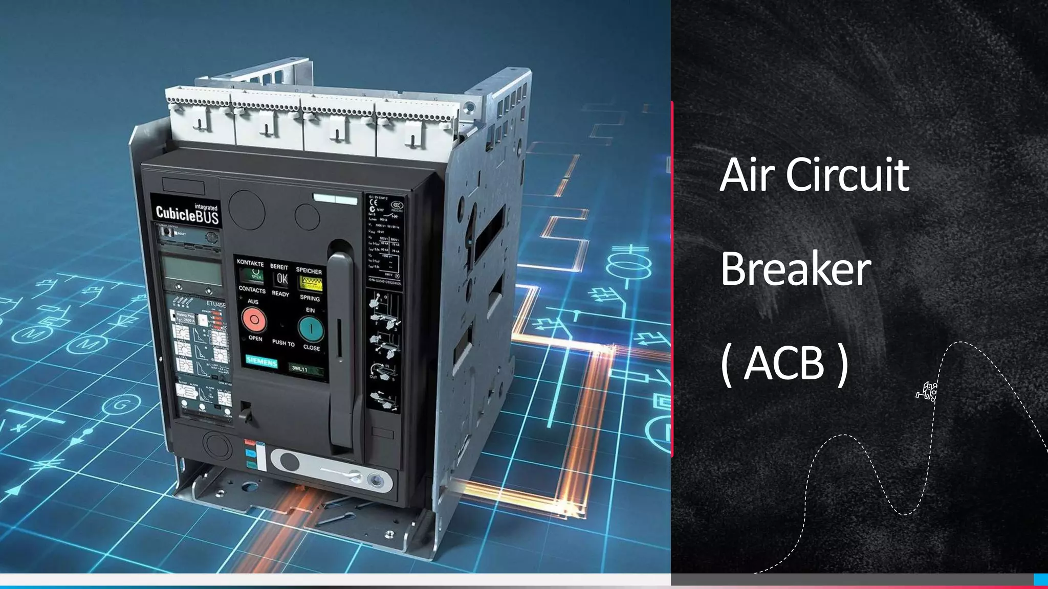 Air circuit breaker (ACB) Low-Voltage Miduim-Voltage High Voltage | PPTX