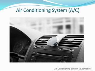 Air conditioning system (automotive) | PPTX