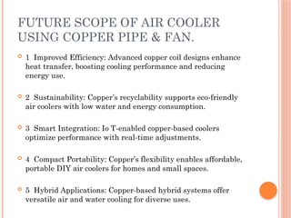 Air Cooler using copper pipe ^0 fan^.^.^.pptx