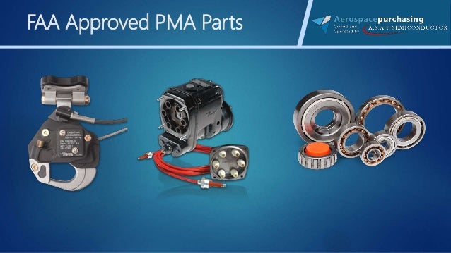 FAA Approved Parts Manufacturer Approval (PMA) Aircraft Parts