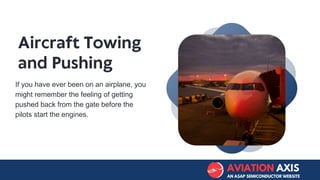 Why Aircraft Towing and Pushing is Necessary? | PPTX