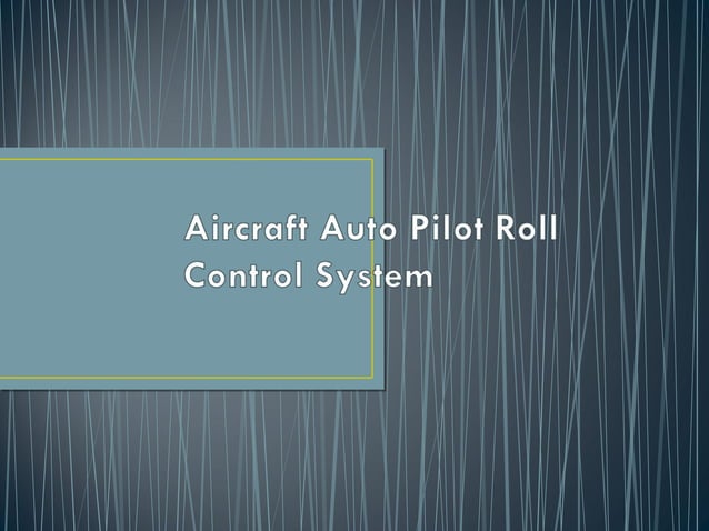 Aircraft Auto Pilot Roll Control System | PPT | Air Travel | Travel Type