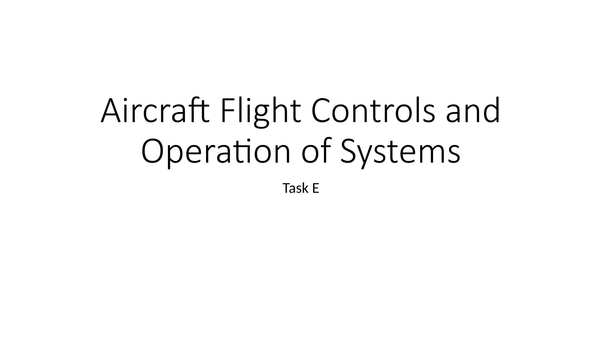 Aircraft Flight Controls and Operation of Systems.pptx
