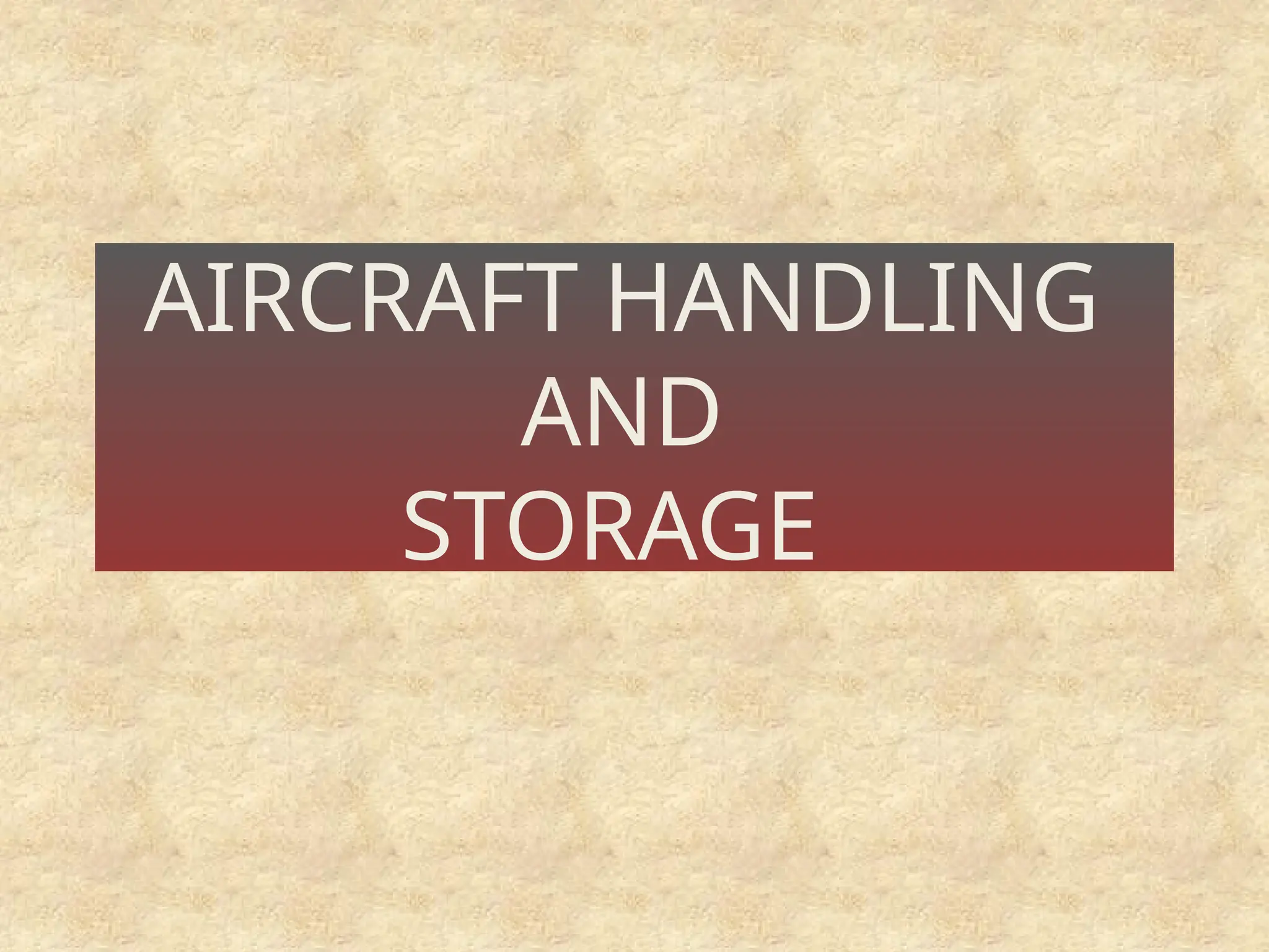 AIRCRAFT HANDLING and storage for various types of aircraft | PPTX