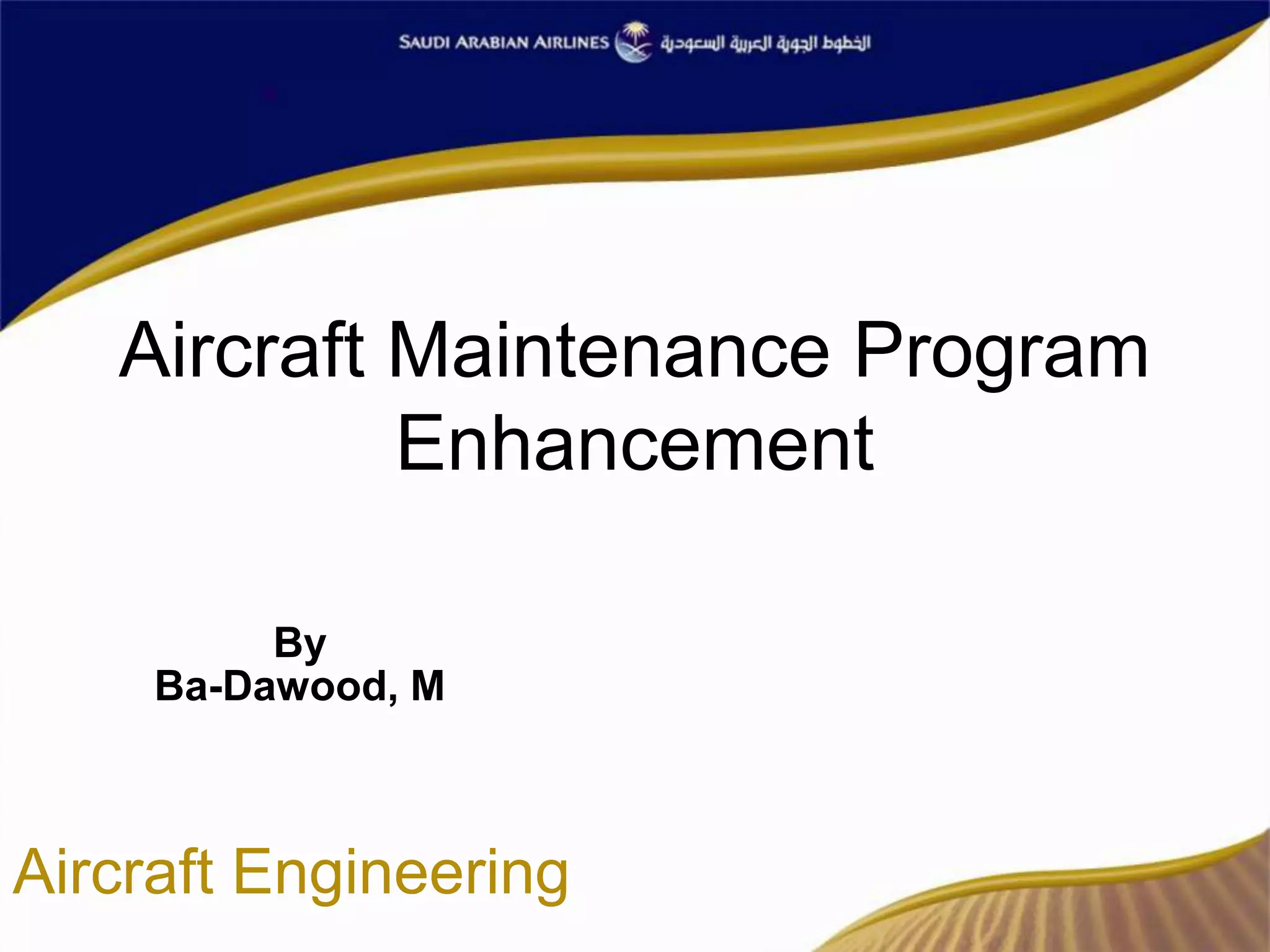 Aircraft maintenance program enhancement badawood mamdooh | PPT