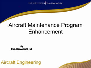 Aircraft maintenance program enhancement badawood mamdooh | PPT