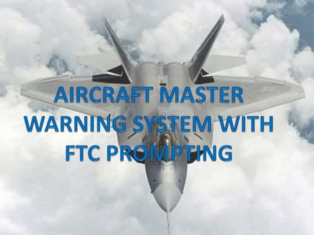 Aircraft master warning system with ftc prompting | PPTX | Computer ...