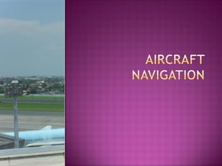 Aircraft navigation report | PPT