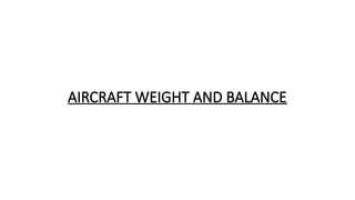 AIRCRAFT WEIGHT AND BALANCE PRESENT.pptx