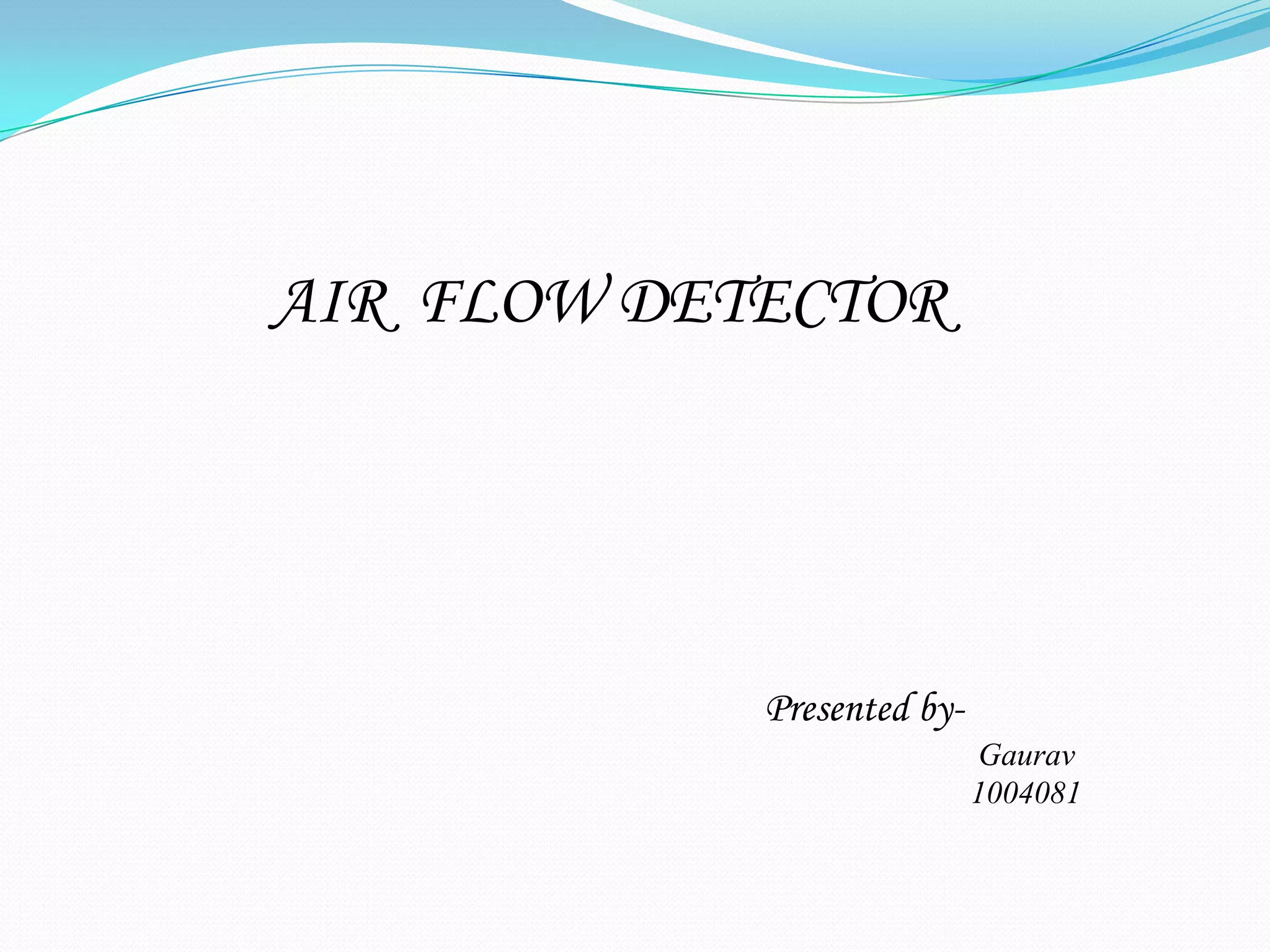 Air flow detector | PPTX