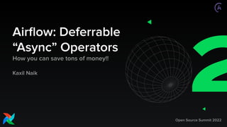 Airflow: Save Tons of Money by Using Deferrable Operators | PPT