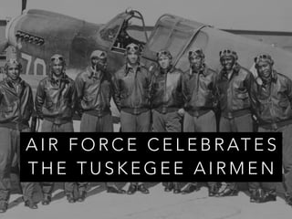 Air force Celebrates Tuskegee Airmen | PDF