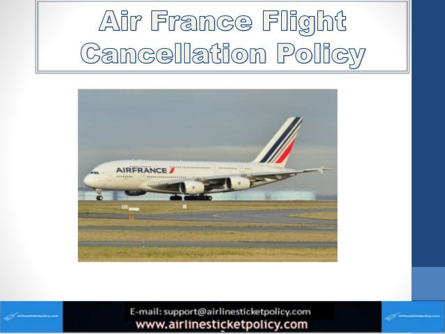 Air France Flight Cancellation Policy | Airlines Ticket Policy | PPTX