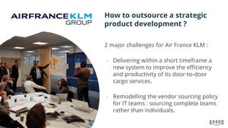 AirFrance KLM - How to Outsource a Critical Project with Lean-Agile Procurement | PDF