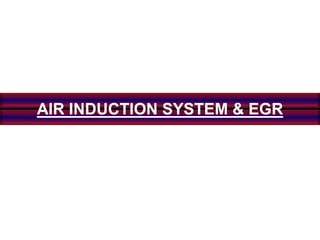 AIR INDUCTION SYSTEM & EGR.pptx