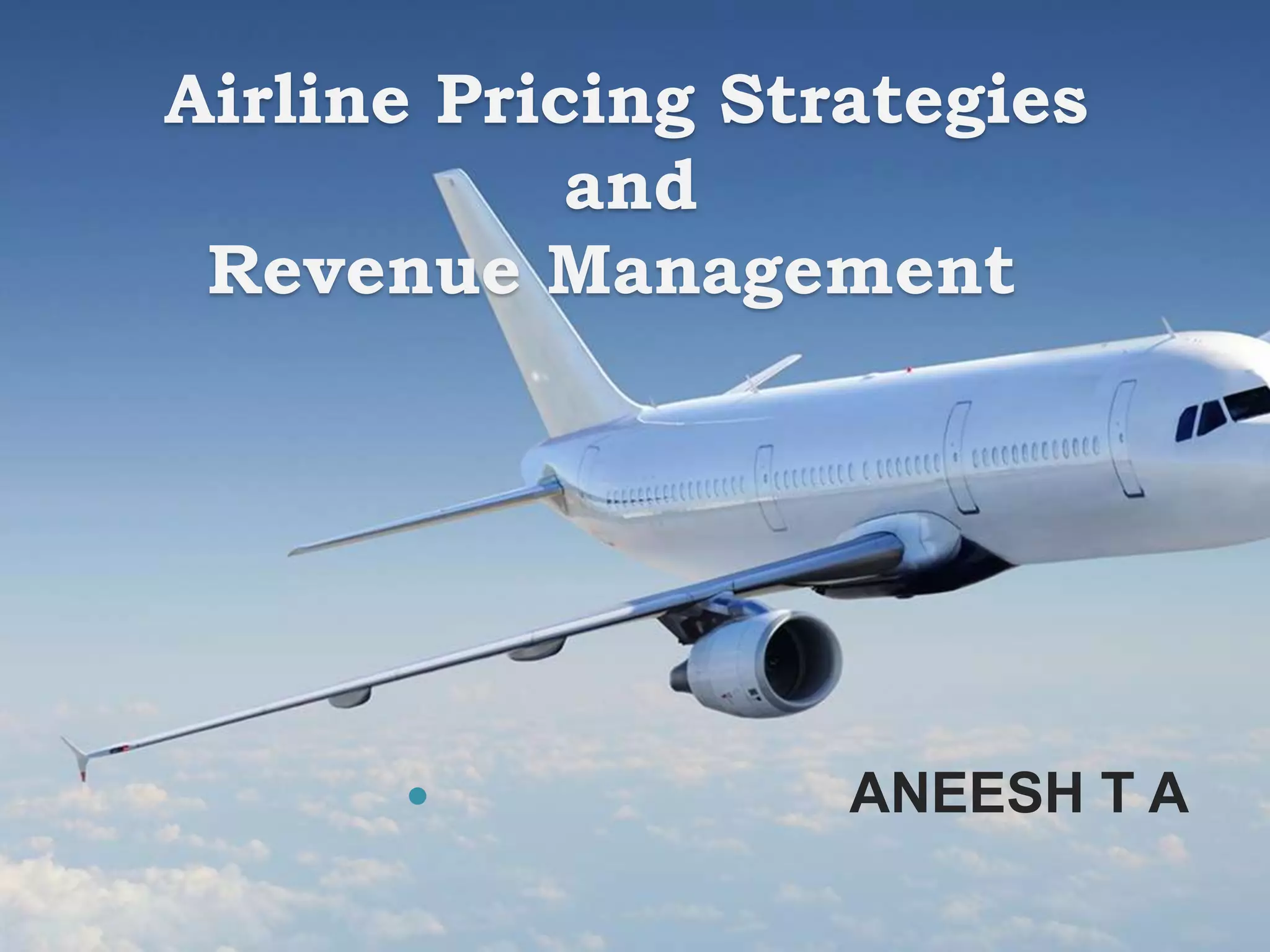 Airline pricing strategies and revenue management | PPTX