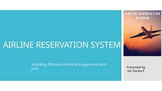 AIRLINE RESERVATION SYSTEM USING JAVA... | PPTX | Web Development | Internet